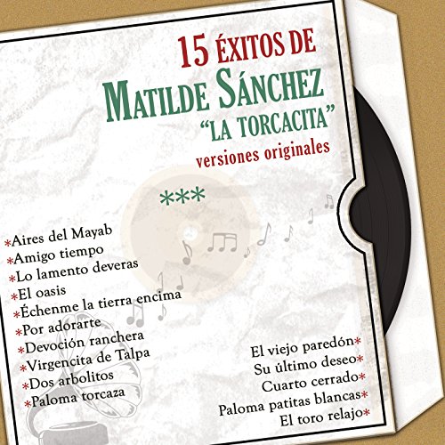 Amazon Music - Matilde Sánchez "La Torcacita"の15 Éxitos de Maltilde ...