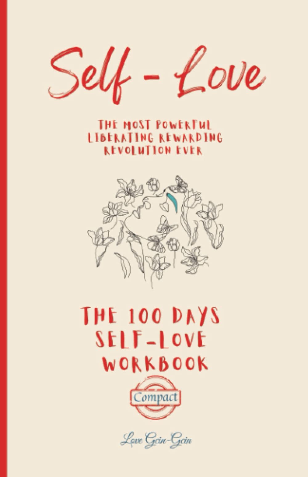 Self-Love: The 100 Days Compact Workbook (Self Love In Action): Gcin ...