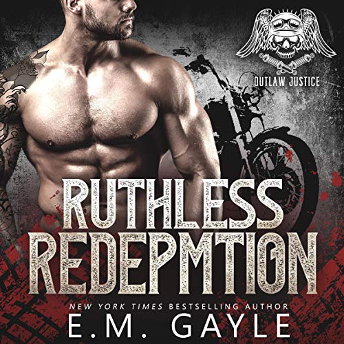 Ruthless Redemption: Outlaw Justice Trilogy, Book 3 (Audible Audio Edition): E.M. Gayle, Conner ...