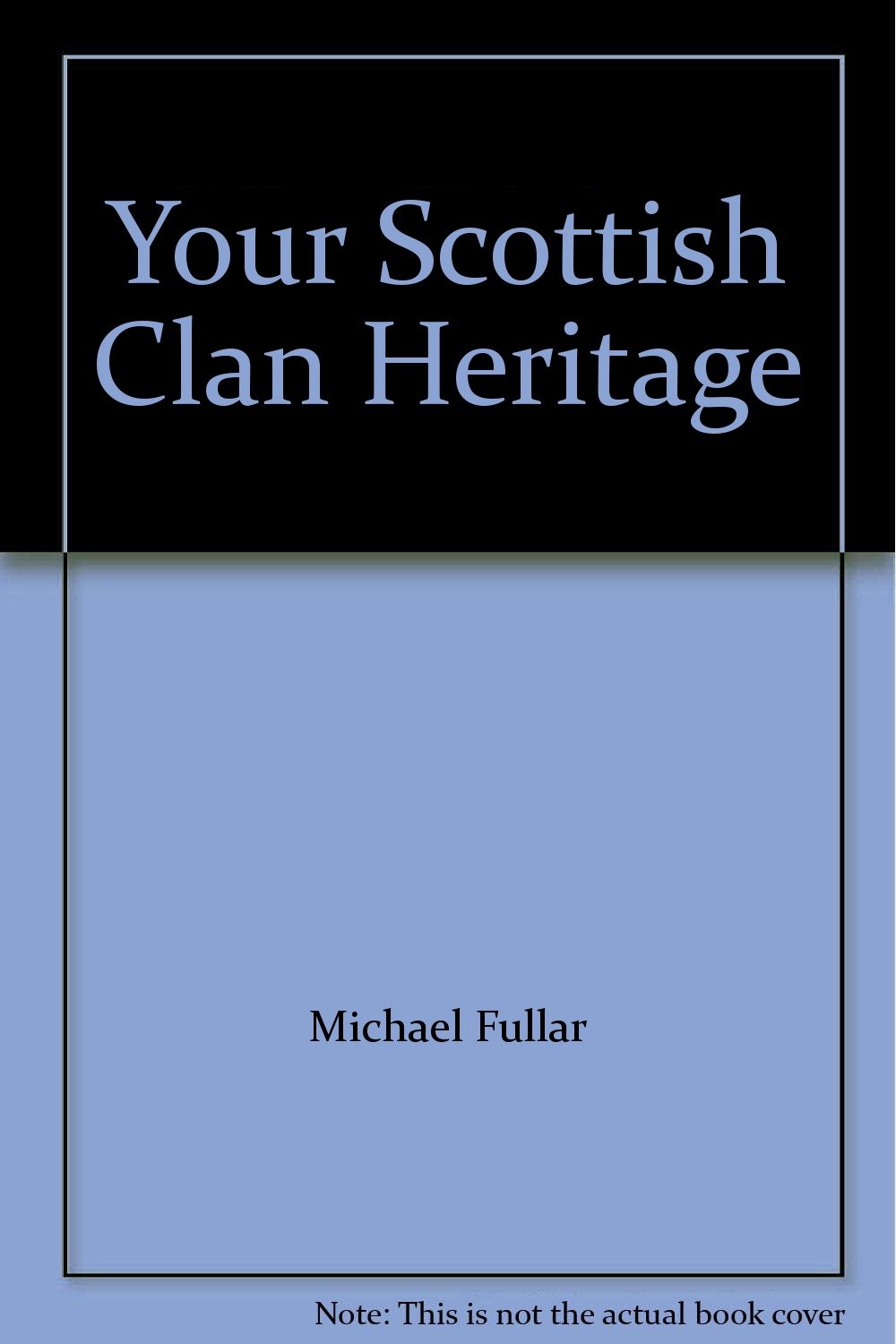 Your Scottish Clan Heritage: Fullar, Michael: Amazon.com: Books