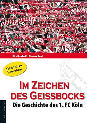 Im Zeichen des Geißbocks: Die Geschichte des 1. FC Köln : Unschuld ...