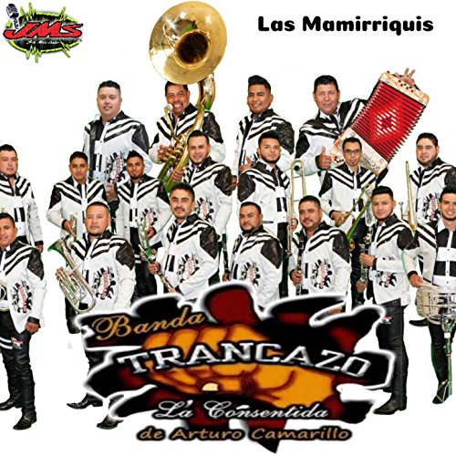 Play Las Mamirriquis by Banda Trancazo & Arturo Camarillo on Amazon Music