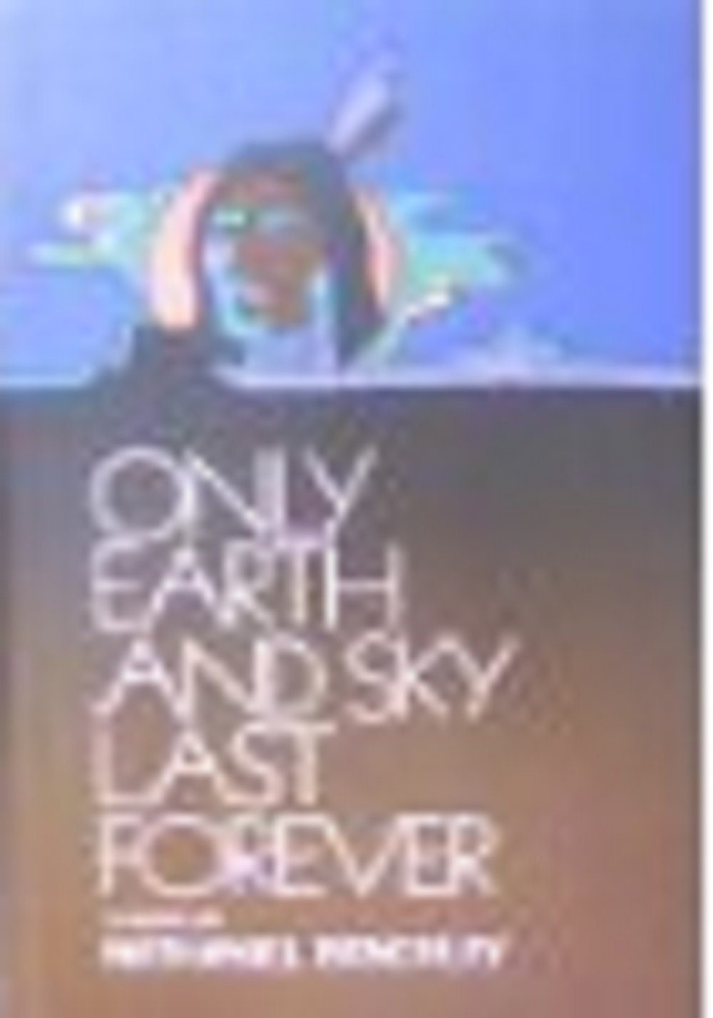 Only Earth and Sky Last Forever: Nathaniel Benchley: 9780060204945 ...