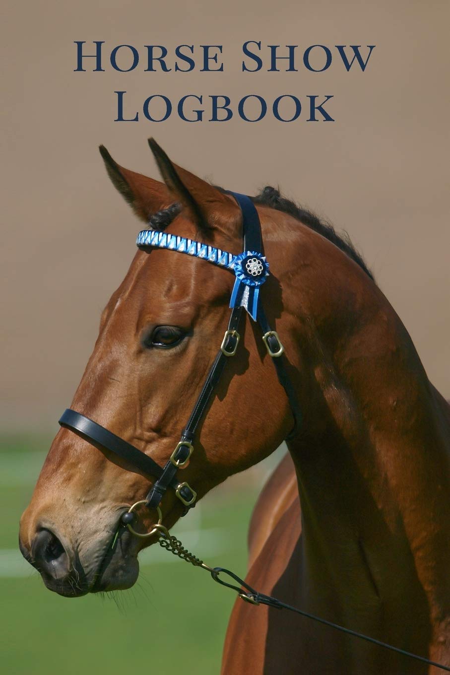 Horse Show Logbook: Equestrian Journal For Events and Competitions ...
