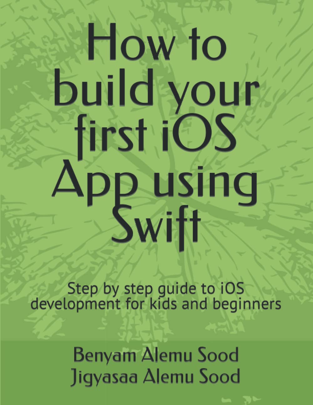 Buy How to build your first iOS App using Swift: Step by step guide to iOS development for kids ...