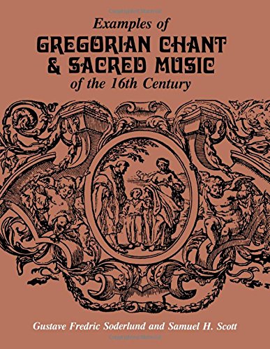 Examples of Gregorian Chant & Sacred Music of the 16th Century: Gustave ...