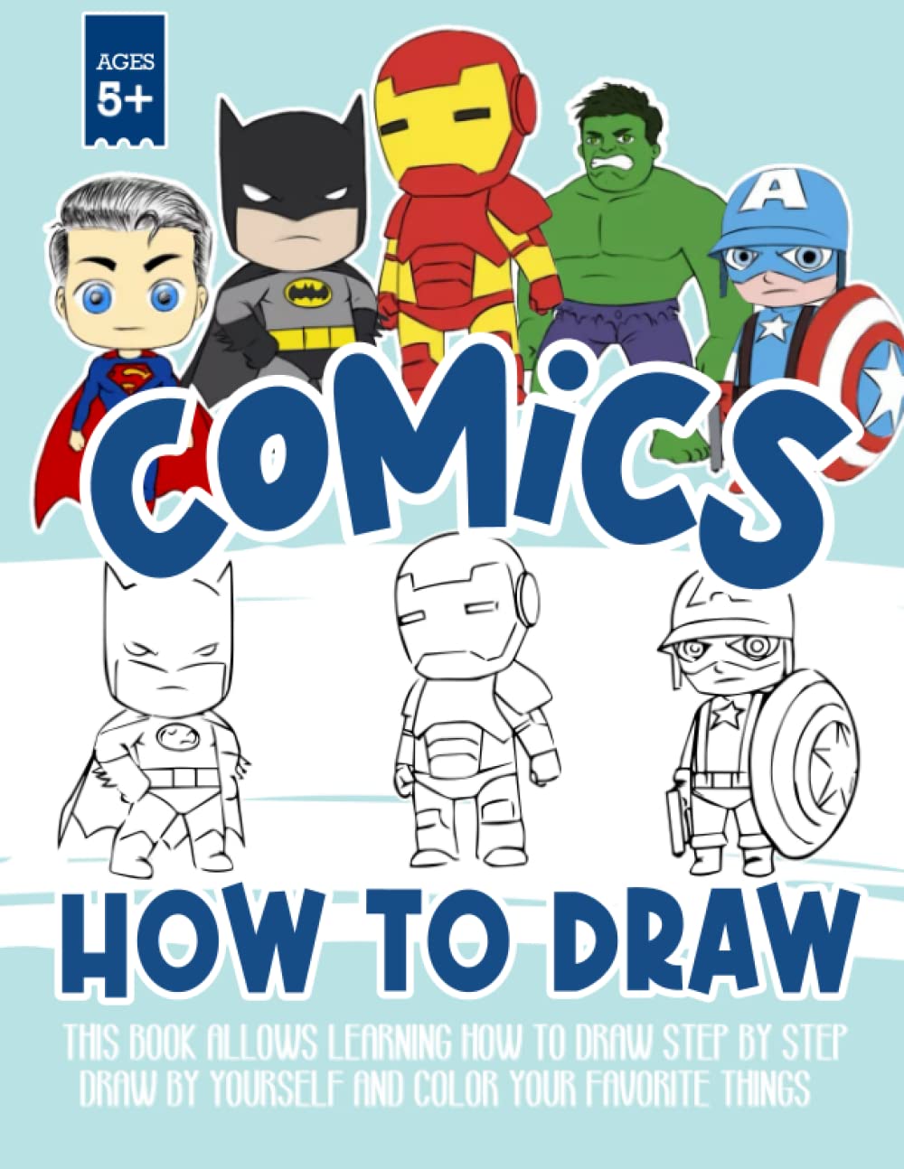 How To Draw Comics Draw Your Favorite Characters Including Iron ...