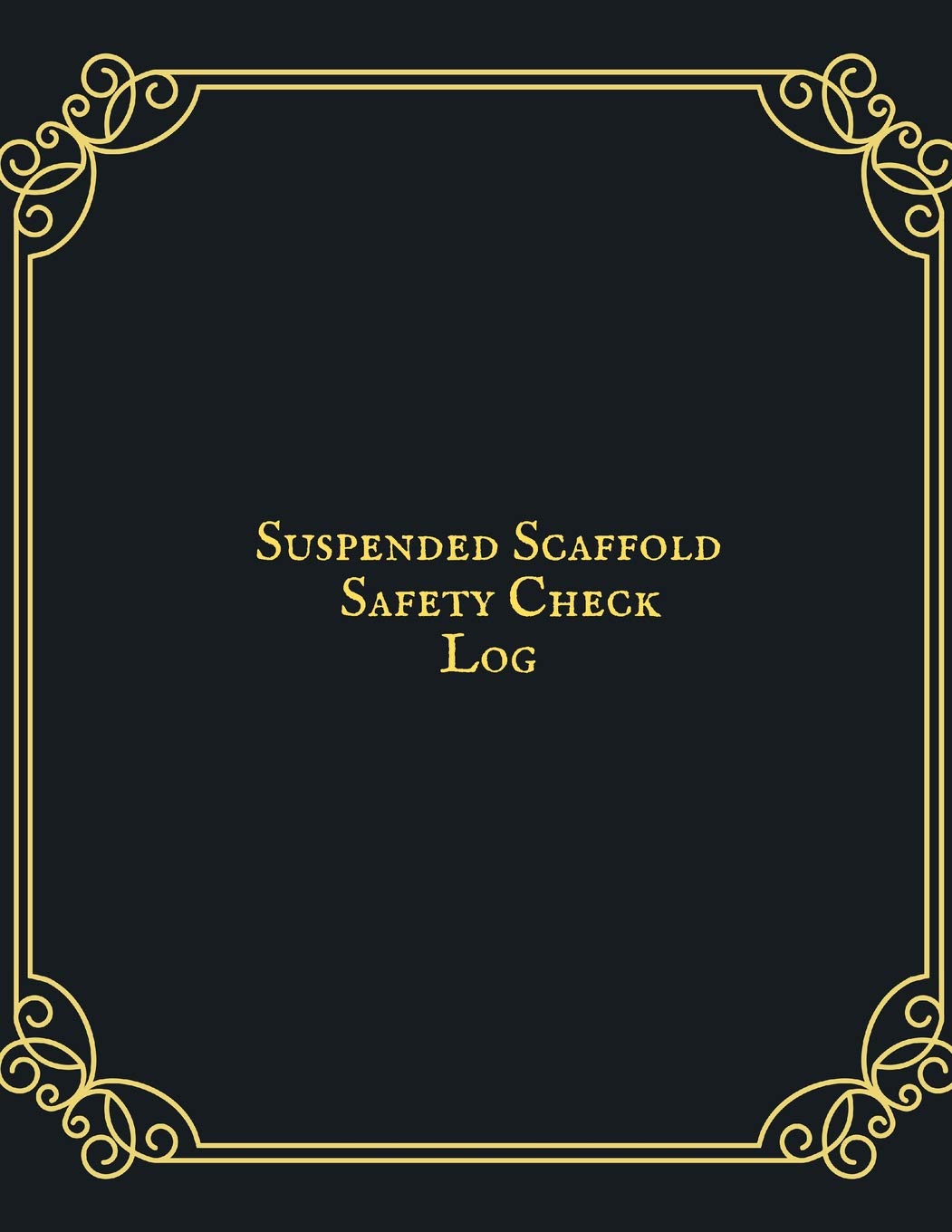 Buy Suspended Scaffold Safety Check Log: Daily & Safety project ...