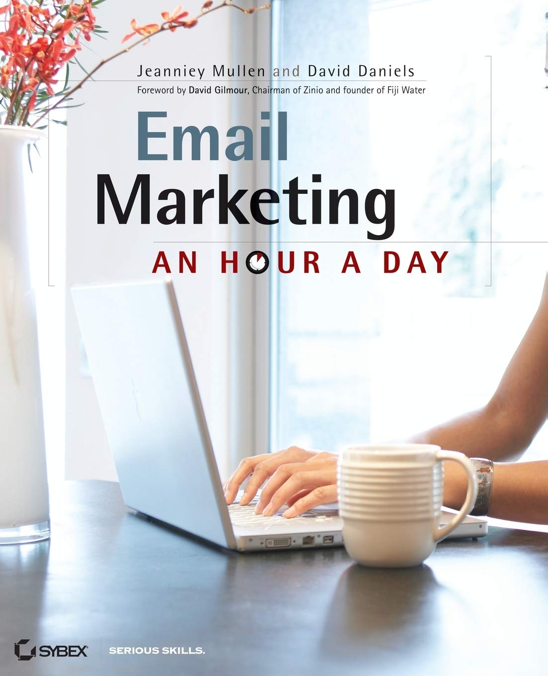 Email Marketing: An Hour a Day: Mullen, Jeanniey, Daniels, David ...