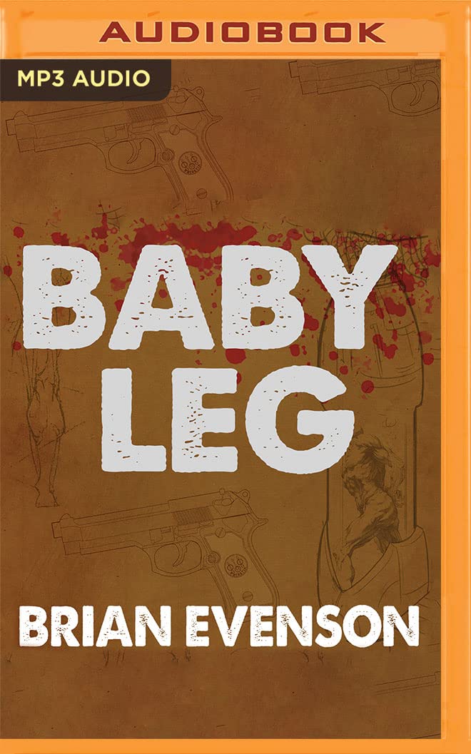Baby Leg: Evenson, Brian, Shah, Neil: 9781978696051: Amazon.com: Books