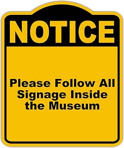 Amazon.com: Please Follow All Signage Inside the Museum Notice Yellow ...