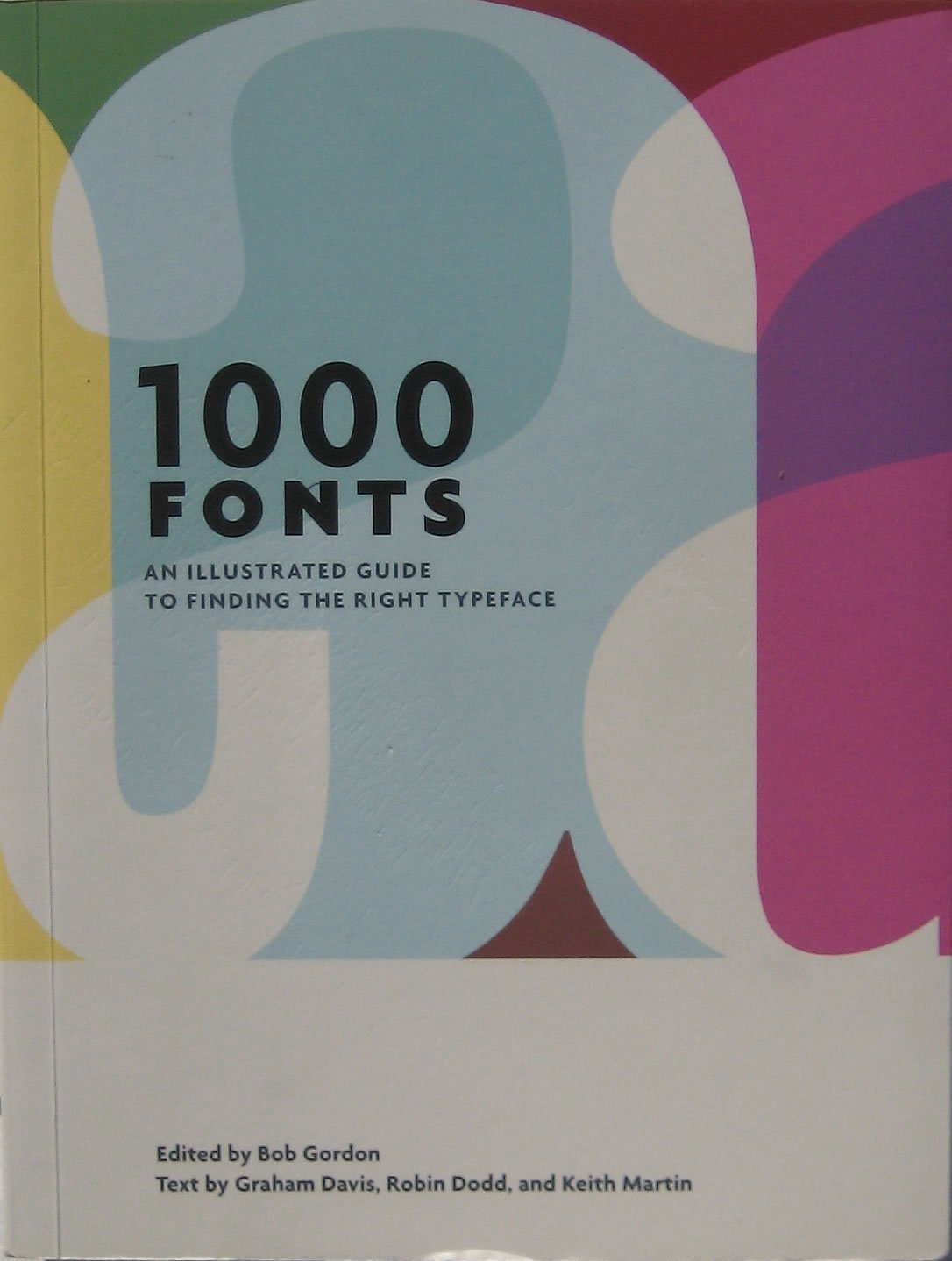 1000 Fonts: An Illustrated Guide to Finding the Right Typeface: Gordon ...