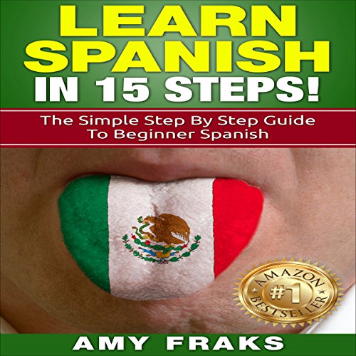 Amazon.com: Learn Spanish in 15 Steps!: The Simple Step by Step Guide ...