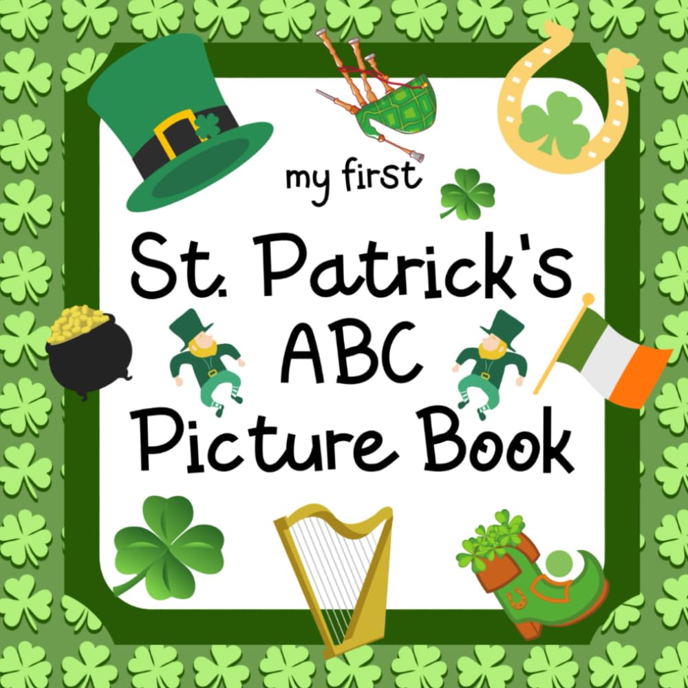 My First St. Patrick's ABC Picture Book: A St Patricks Day Holiday Book ...