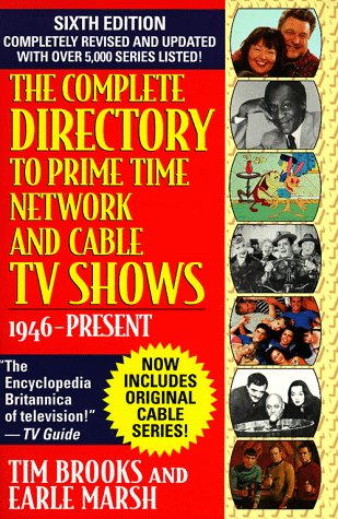 Complete Directory to Prime Time Network and Cable TV Shows, Sixth ...