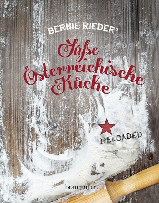 Süße Österreichische Küche: Reloaded : Rieder, Bernie: Amazon.de: Bücher