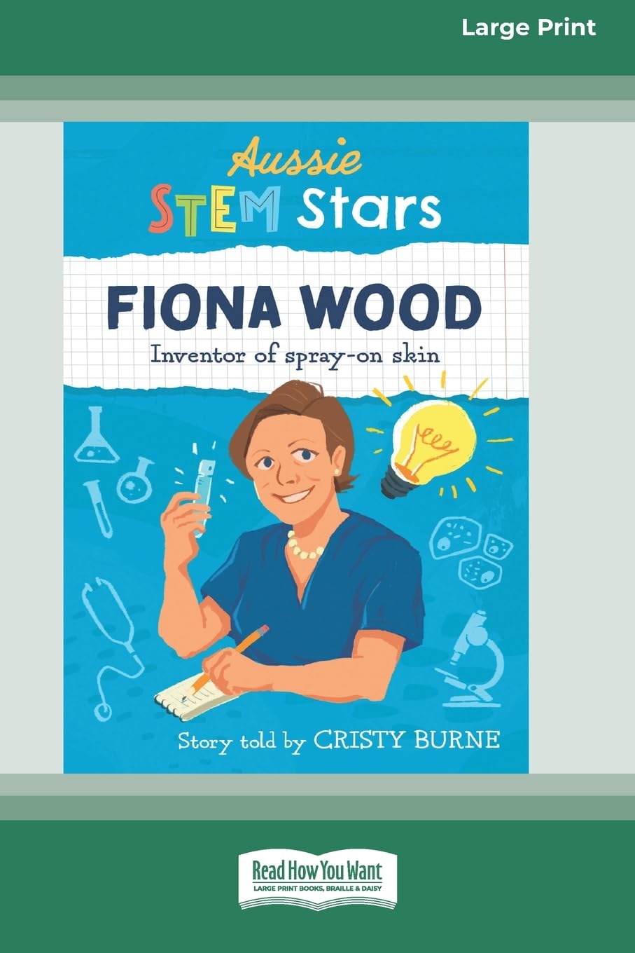 Aussie STEM Stars Fiona Wood: Inventor of spray-on skin [Large Print ...
