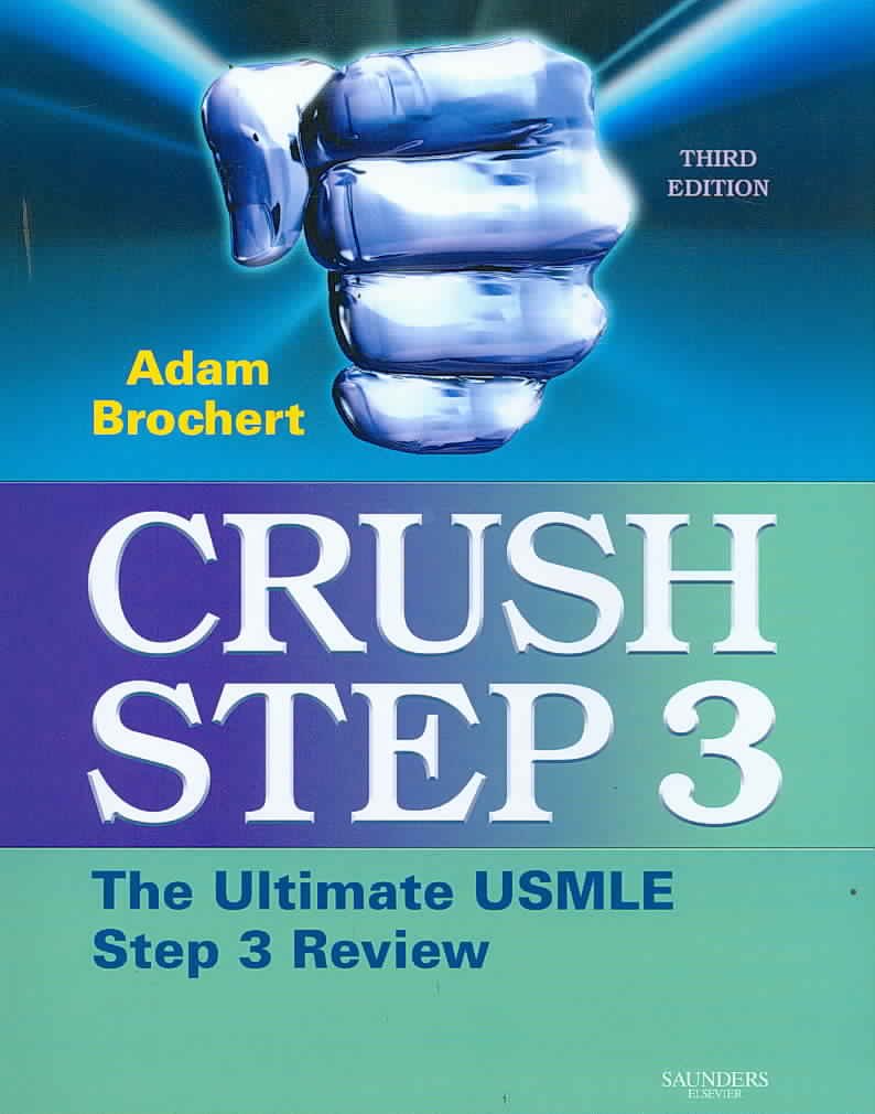 Crush Step 3: The Ultimate USMLE Step 3 Review: Brochert MD, Adam ...