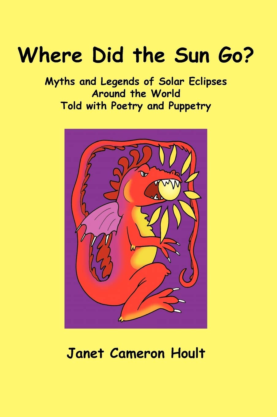 Buy Where Did the Sun Go? Myths and Legends of Solar Eclipses Around ...