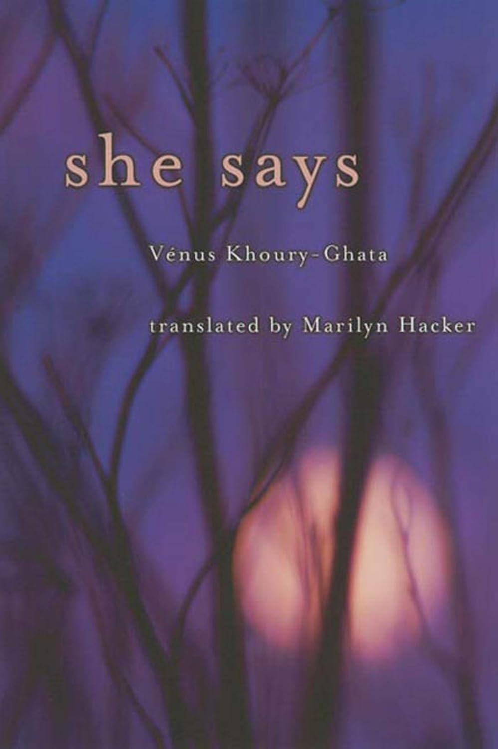 She Says: Bilingual Edition (French Edition): Khoury-Ghata, Vénus ...