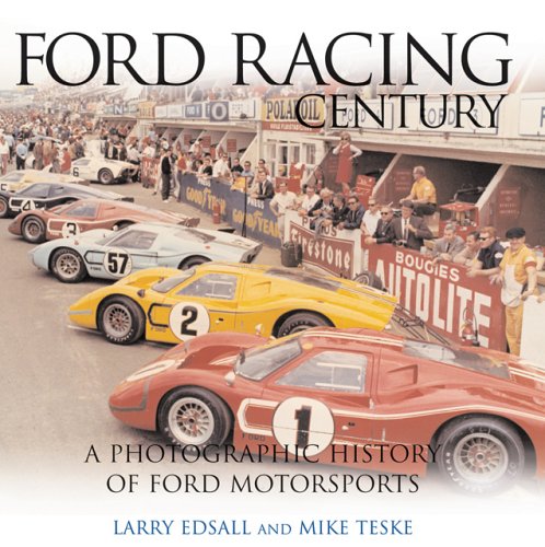 Ford Racing Century: A Photographic History of Ford's Factory Race ...