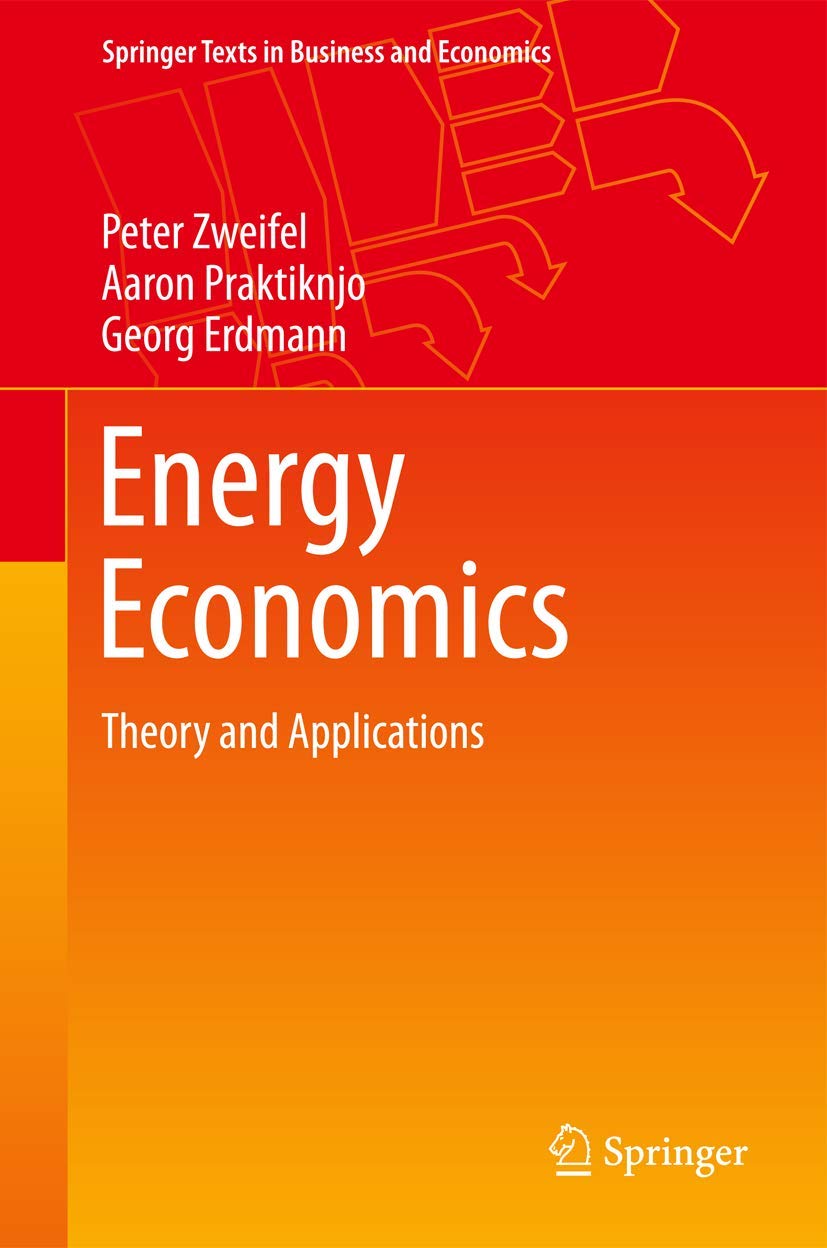 Energy Economics (Springer Texts in Business and Economics): Zweifel ...
