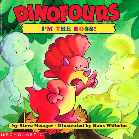 Amazon.com: I'm the Boss (Dinofours): 9780590374583: Metzger, Steve ...