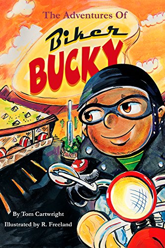 The Adventures of Biker Bucky eBook : Cartwright, Tom, Freeland, Rose ...