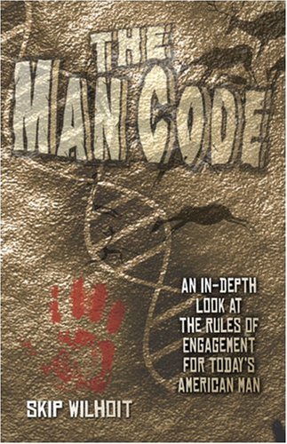 The Man Code: An In-depth Look at the Rules of Engagement for Today's ...