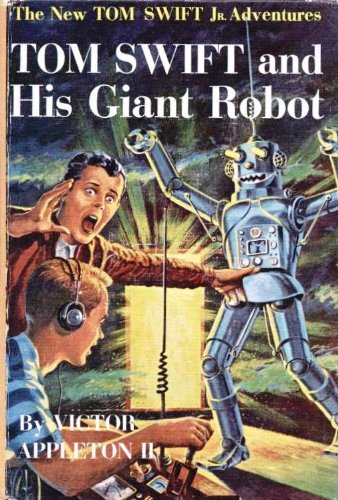 Tom Swift and His Giant Robot (The New Tom Swift Jr. Adventures, Book 4 ...
