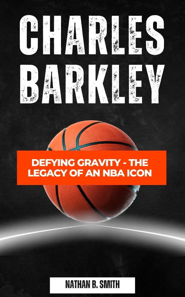 CHARLES BARKLEY: Defying Gravity - The Legacy of an NBA Icon eBook : B ...