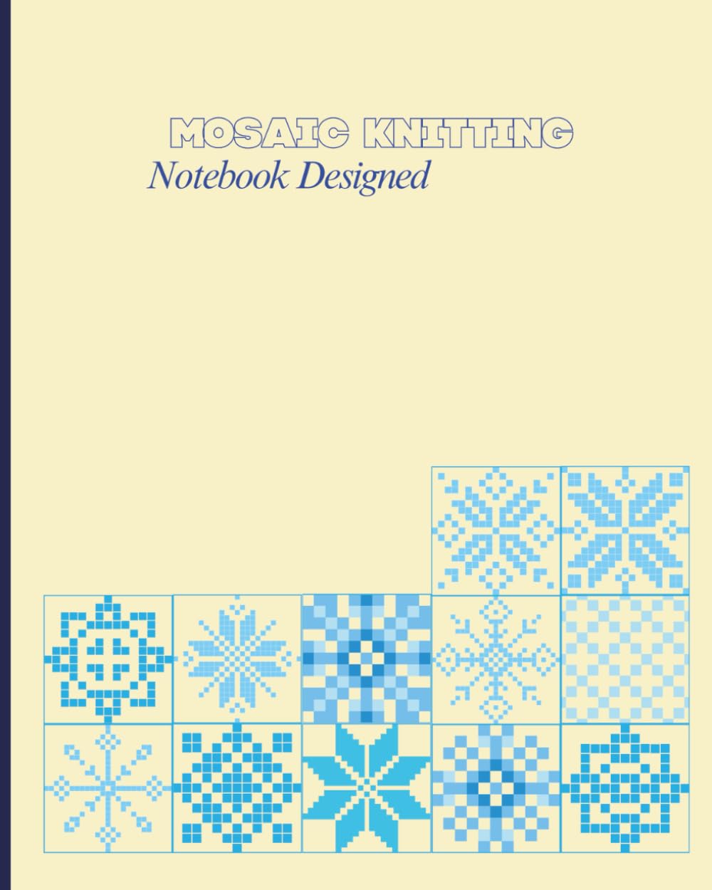 Mosaic Knitting Notebook: Designed for pattern creators & mosaic ...