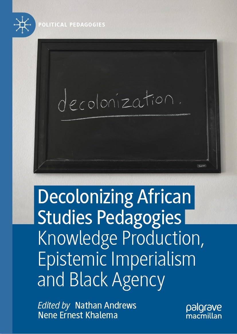 Decolonizing African Studies Pedagogies: Knowledge Production ...