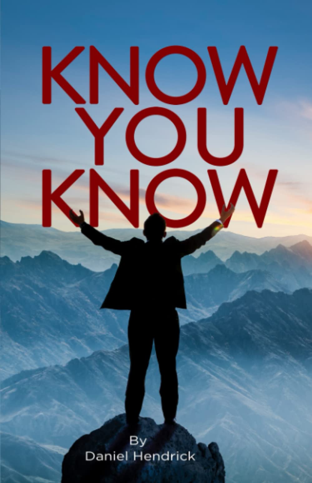 Know You Know: Hendrick Sr, Mr Daniel Alan: 9798831785425: Amazon.com ...