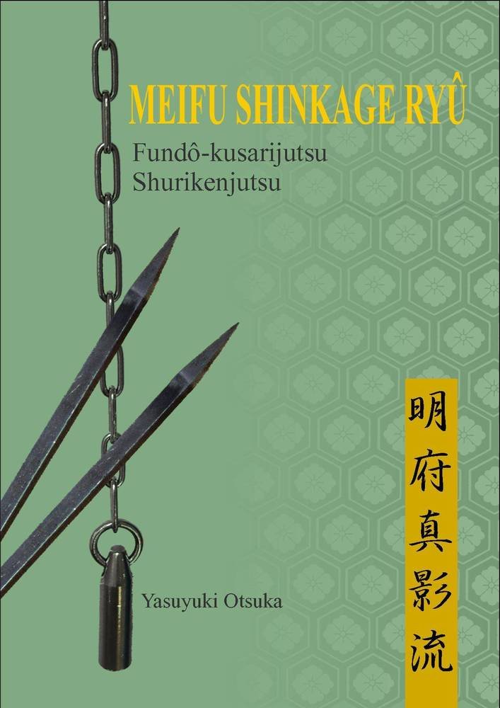 Meifu Shinkage Ryû: Fundô kusarijutsu - Shurikenjutsu : Ôtsuka ...