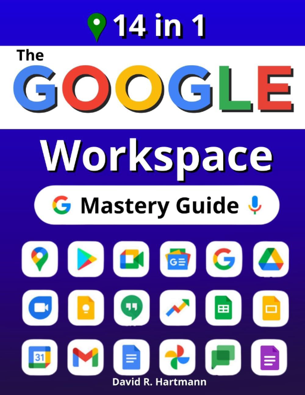 Amazon.com: THE GOOGLE WORKSPACE MASTERY GUIDE: [14 in 1] The ...