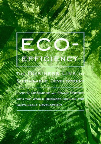 Eco-Efficiency: The Business Link to Sustainable Development: Desimone ...