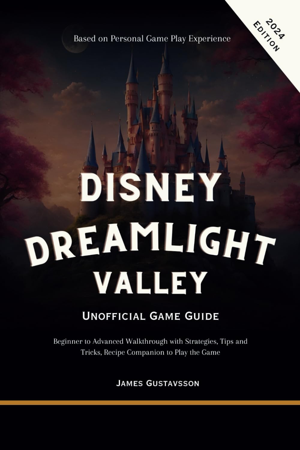 Disney Dreamlight Valley Unofficial Game Guide: Beginner to Advanced ...