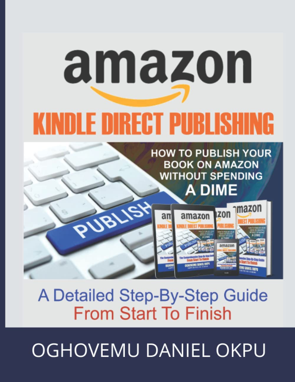 Amazon Kindle Direct Publishing: How to Publish Your Book on Amazon ...