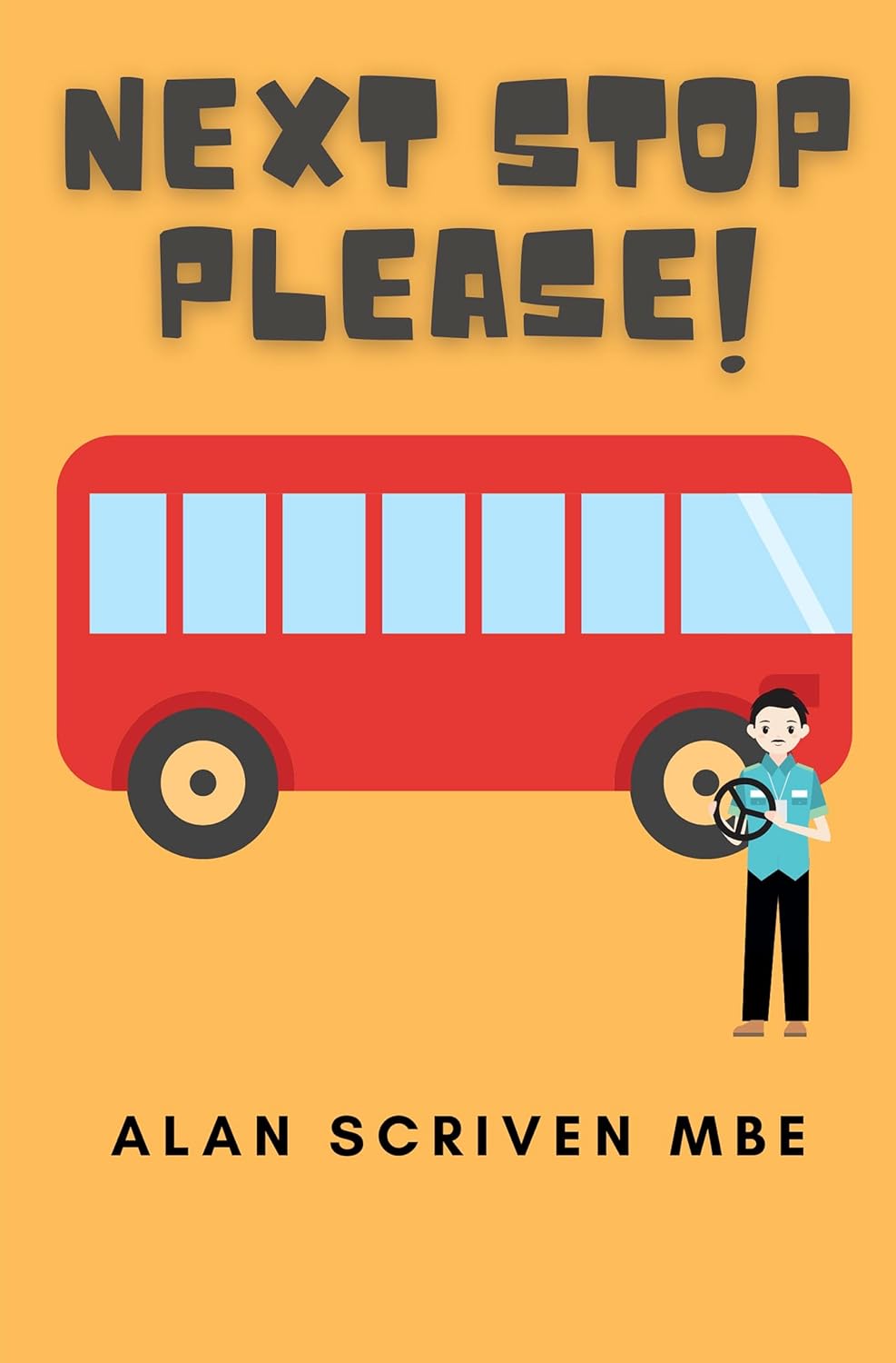 Next Stop Please! : My Journey in Public Transport eBook : Scriven MBE ...