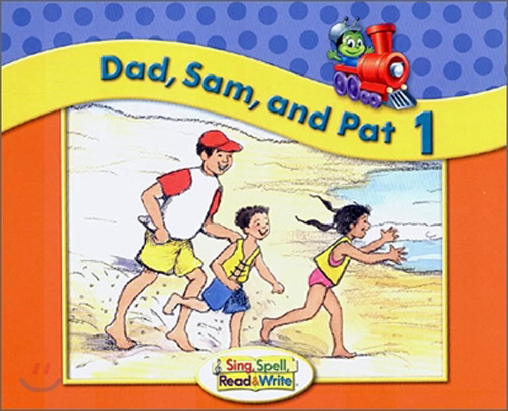 Dad, Sam and Pat (Sing, Spell, Read & Write Kindergarten Book 1 ...
