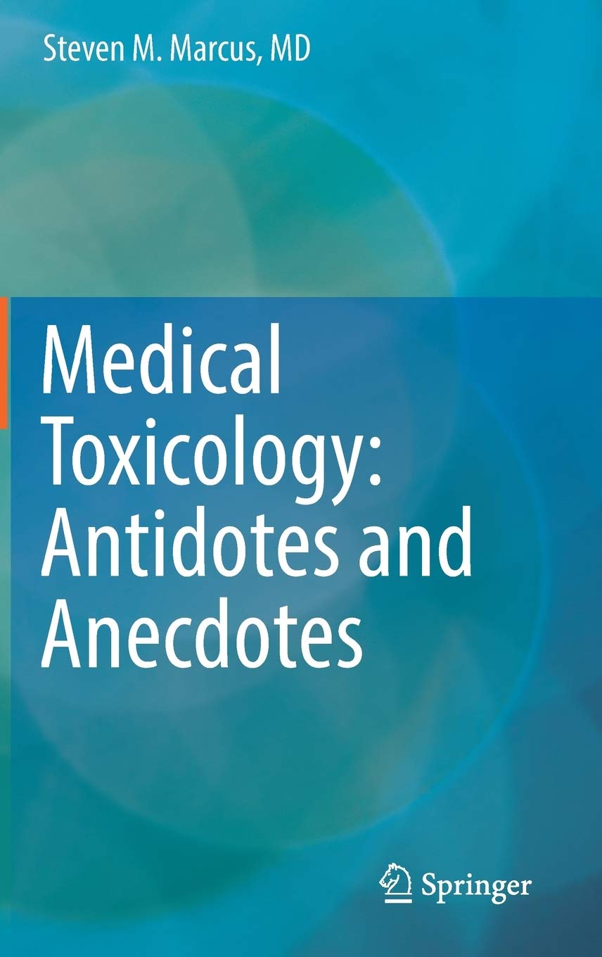 Medical Toxicology: Antidotes and Anecdotes: 9783319510279: Medicine ...
