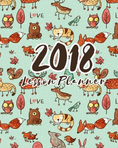 2018 Lesson Planner: Monthly and Weekly Lesson Planner and Journal with ...
