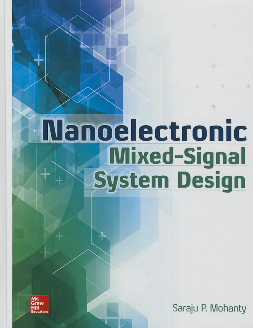 Nanoelectronic Mixed-Signal System Design: Mohanty, Saraju ...