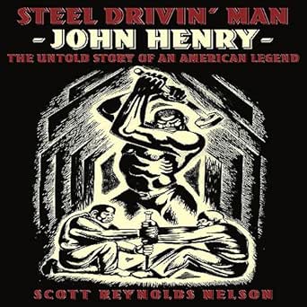 Amazon.com: Steel Drivin' Man: John Henry, the Untold Story of an ...