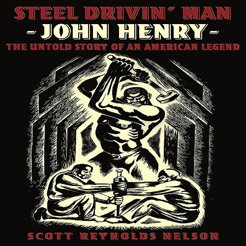 Amazon.com: Steel Drivin' Man: John Henry, the Untold Story of an ...