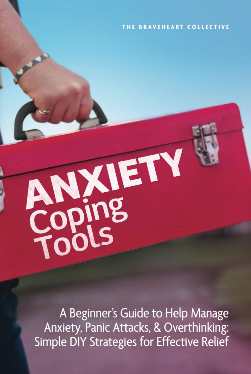 Anxiety Coping Tools: A Beginner’s Guide to Help Manage Anxiety, Panic ...