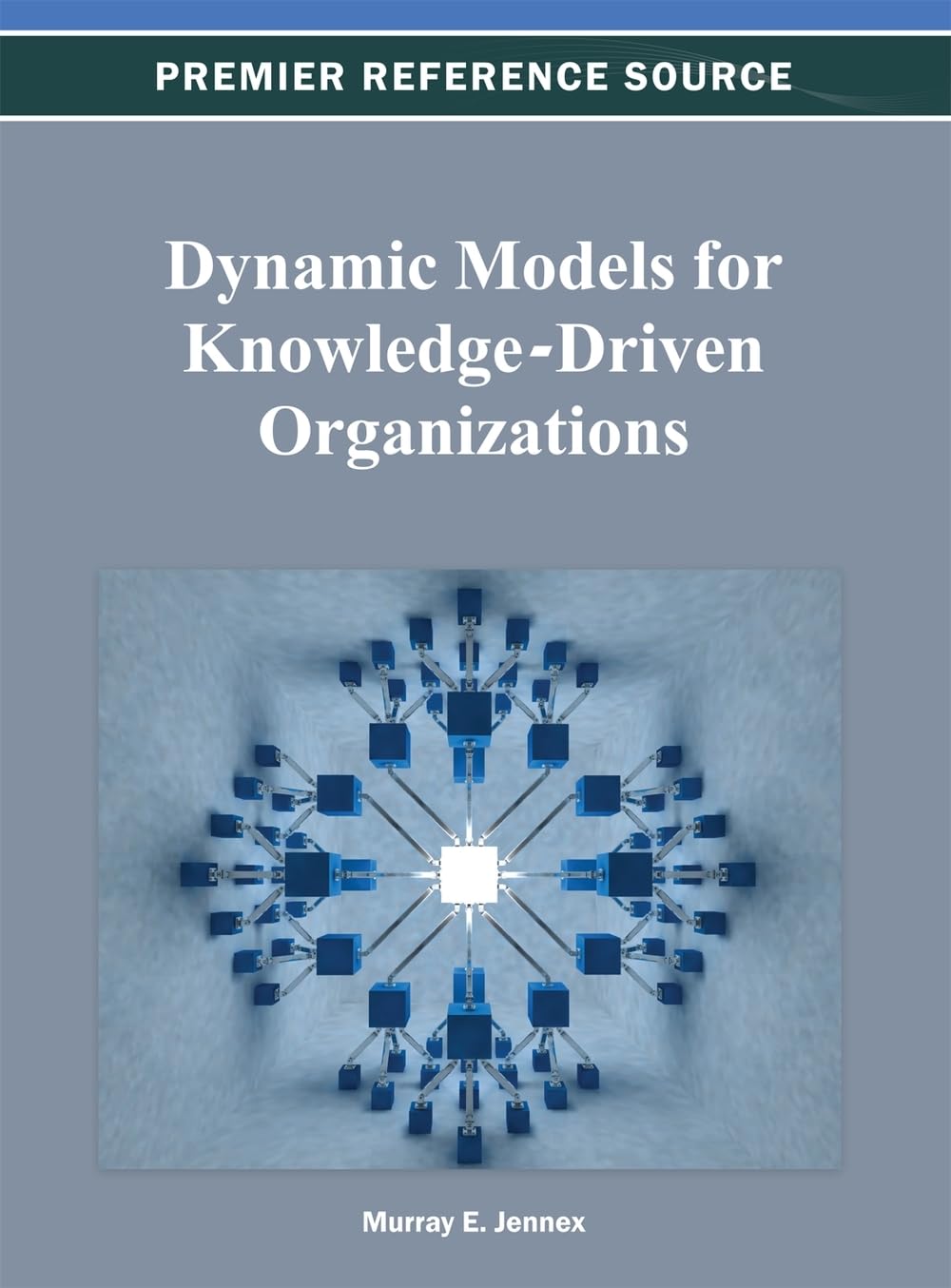 Dynamic Models for Knowledge-Driven Organizations: Jennex, Murray E ...