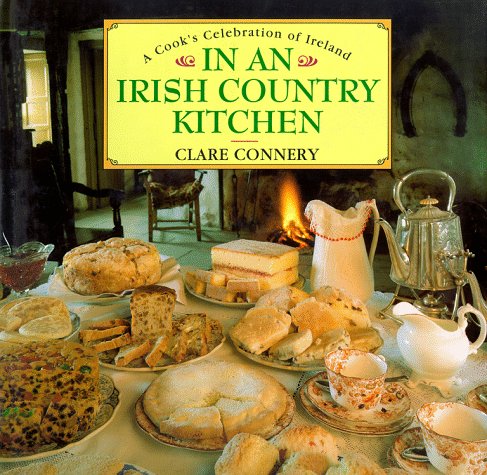 In an Irish Country Kitchen: A Cook's Celebration of Ireland: Connery ...