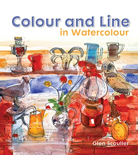 Colour and Line in Watercolour: Working with pen, ink and mixed media ...
